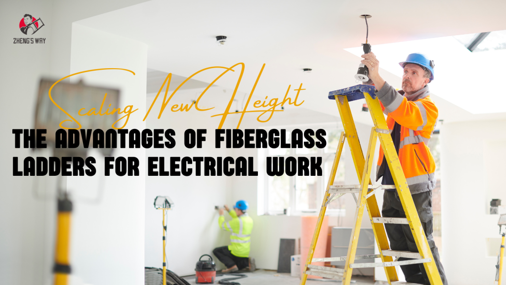 Fiberglass Ladders: Advantages for Electrical Work