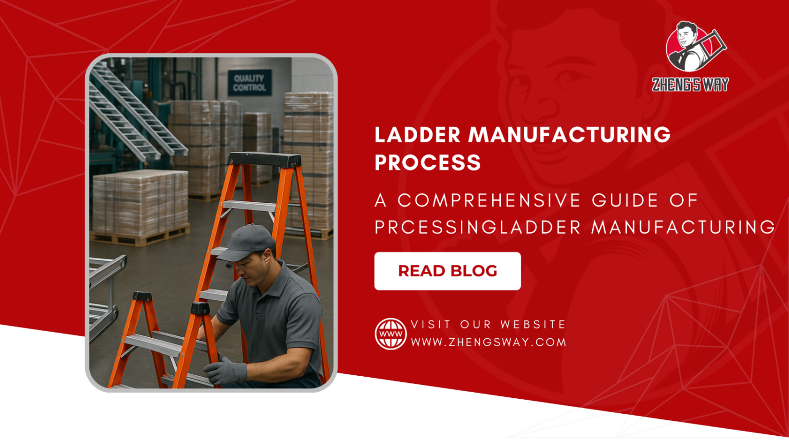 Ladder Manufacturing Process Guide - Full Overview